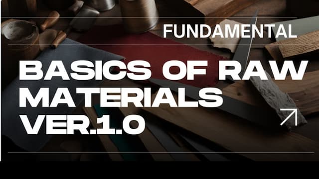 No.27 Basics of raw materials ver.1.0